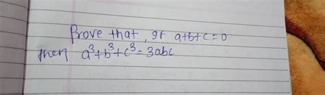 Prove that, if a+b+c=0 then a3+b3+c3=3abc | Filo