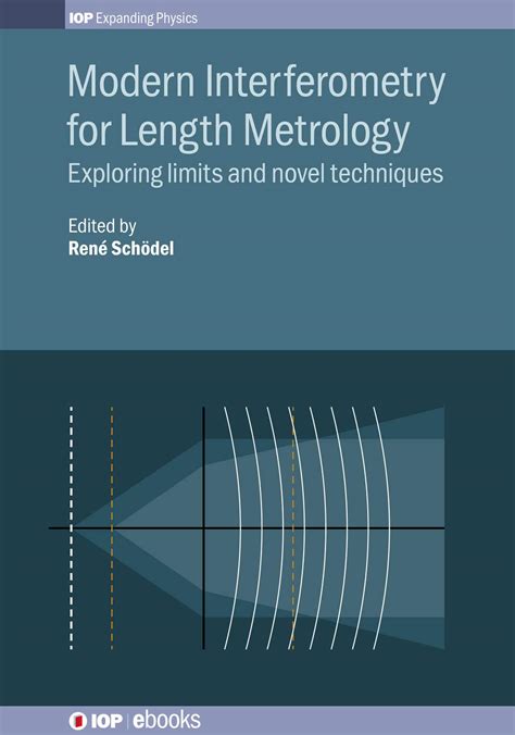 Buy Modern Interferometry For Length Metrology Exploring Limits And Novel Techniques Iop