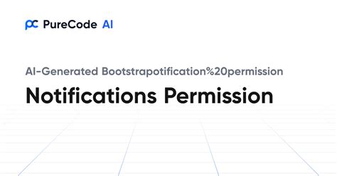 Build Great Bootstrapotification Permission Notifications Permission Components Faster Using Ai