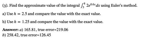 Solved Find The Approximate Value Of The Integral Chegg