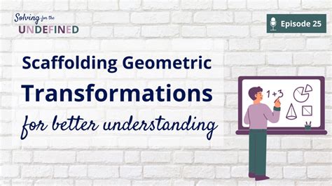 Ways To Easily Scaffold Geometric Transformations For Better