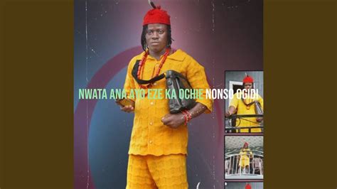 Nwata Ana Ayo Eze Ka Ochie Youtube
