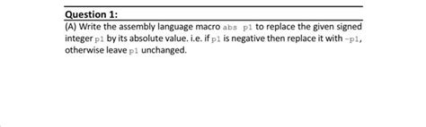 solved a write the assembly language macro abs p1 to