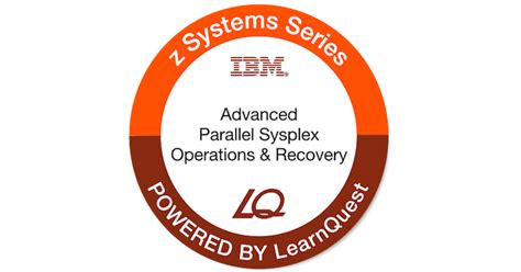 Learnquest Ibm Advanced Parallel Sysplex Operations And Recovery Workshop Credly