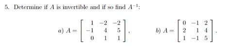 Solved Determine If A Is Invertible And If So Find A Chegg