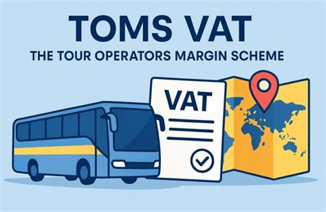 Toms Vat Explained Tour Operators Margin Scheme Uk