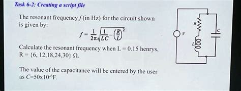 Solved Task 6 2 Creating A Script File The Resonant Frequency F In