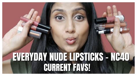 Everyday Nude Lipsticks For Nc40 Current Favorites Youtube
