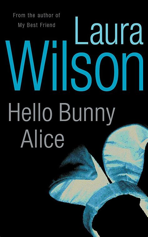 Hello Bunny Alice Laura Wilson 9780752858852 Books