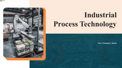 Industrial Process Technology Ppt PowerPoint Presentation Complete Deck