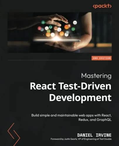 Mastering React Test Driven Development Build Simple And Maintainable