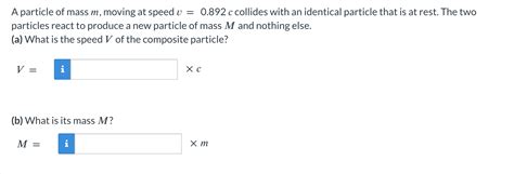 solved a particle of mass m moving at speed v 0 892c