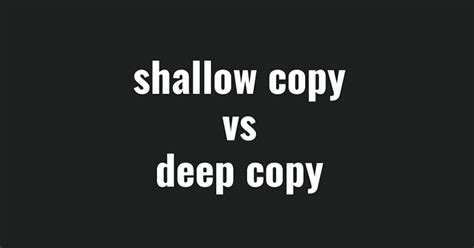 Cs Fundamentals Deep Dive Into Shallow Copy Vs Deep Copy Explained