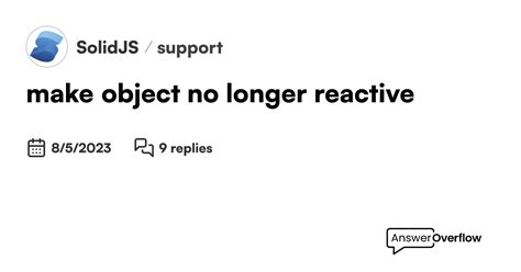 Make Object No Longer Reactive Solidjs
