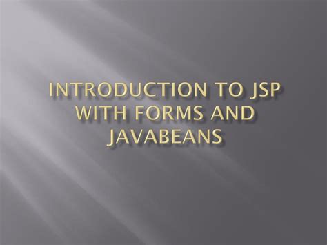 Ppt Introduction To Jsp With Forms And Javabeans Powerpoint
