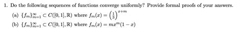 Solved 1 Do ﻿the Following Sequences Of ﻿functions Converge