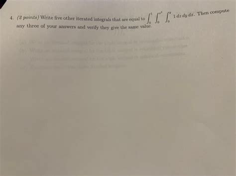 solved 4 2 points write five other iterated integrals