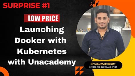 Docker With Kubernetes Tutorial With Unacademy Partnership Devopsandcloudwithsiva Youtube