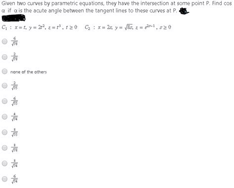Solved Given Two Curves By Parametric Equations They Have Chegg