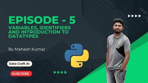 Python Variables Explained And Intro To Datatypes Episode 5 Python For Ai Series Youtube