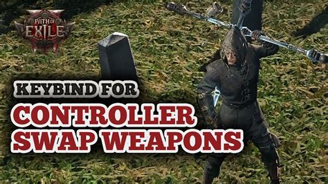 Path Of Exile 2 Controller Swap Weapons Keybind How To Switch Weapons Quickly Youtube