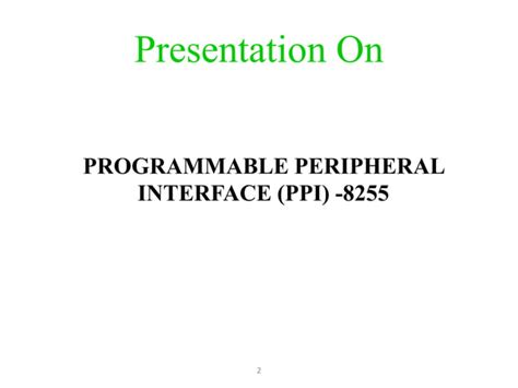 Programmable Peripheral Interface Ppi 8255 Pptx