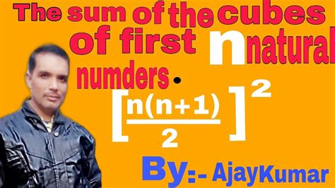 The Sum Of The Cubes Of First N Natural Numbers Youtube