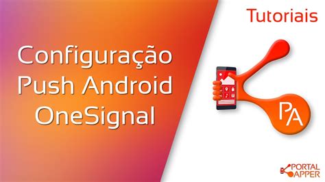 Configurando A Api Onesignal Para A Notificação Push Android Crie