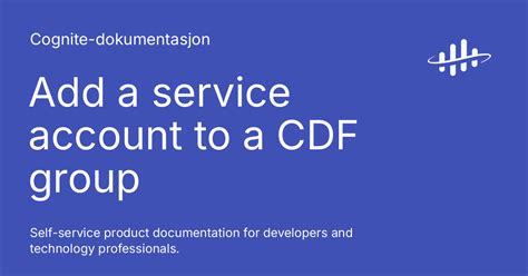 Add A Service Account To A Cdf Group Cognite Documentation