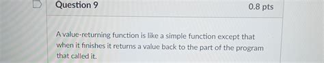 solved question 90 8ptsa value returning function is like a