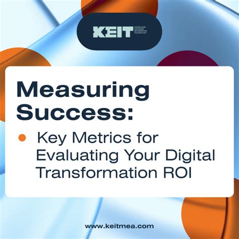 Measuring Success Key Metrics For Evaluating Your Digital Transformation Roi