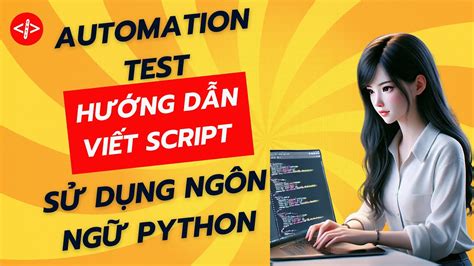 Automation Testing Kiểm Thử Tự Động Với Python Youtube