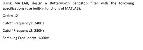 Solved Using Matlab Design A Butterworth Bandstop Filter
