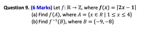solved question 9 6 marks let f r→z where f x ⌈2x−1⌉