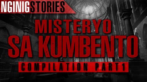 Misteryo Sa Kumbento Part 1 Youtube