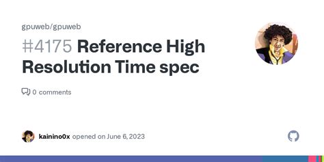 reference high resolution time spec · issue 4175 · gpuweb gpuweb · github