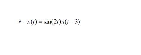 solved do the following for each of the given time domain