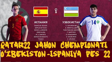 QATAR 2022 O'ZBEKISTON - ISPANIYA JAHON CHEMPIONATI CHORAK FINAL PES 22 ...
