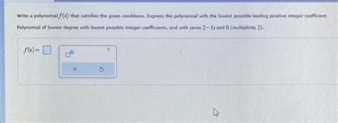 Solved Write A Polynomial F X That Satisfies The Given Chegg