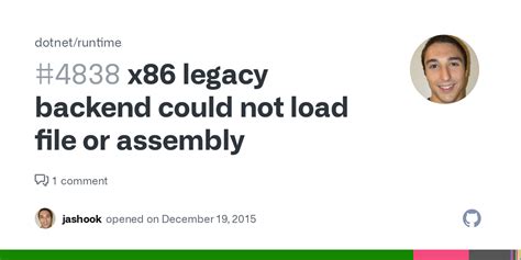 X86 Legacy Backend Could Not Load File Or Assembly · Issue 4838 · Dotnetruntime · Github