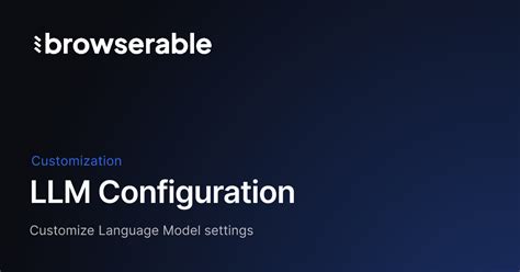 Llm Configuration Browserable