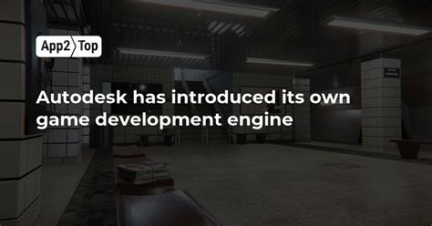 Autodesk Has Introduced Its Own Game Development Engine App2top