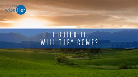 Field Of Dreams If You Build It