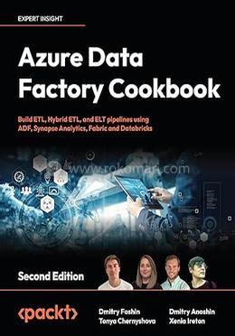 Azure Data Factory Cookbook Second Edition Dmitry Foshin Rokomari