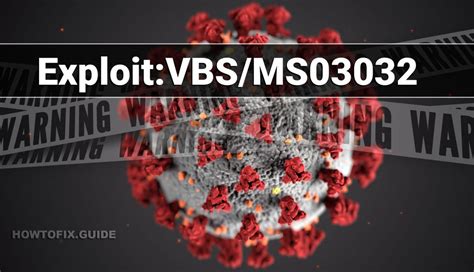 Exploitvbsms03032 Ms03032 Exploit — Virus Removal Guide
