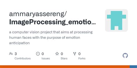 Github Ammaryassereng Imageprocessing Emotiondetection A Computer Vision Project That Aims At