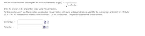 Solved Find The Maximal Domain And Range For The Real Chegg Com
