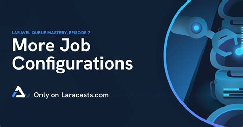 More Job Configurations