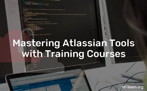 Mastering Atlassian Tools With Training Courses