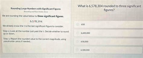 Solved What Is 6 578 304 Rounded To Three Signifcant Rounding Large Numbers With Signifcant